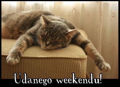 nowinkimarit: UDANEGO WEEKENDU